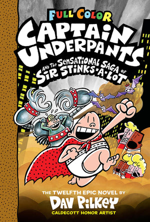 Captain Underpants and the Sensational Saga of Sir Stinks-A-Lot